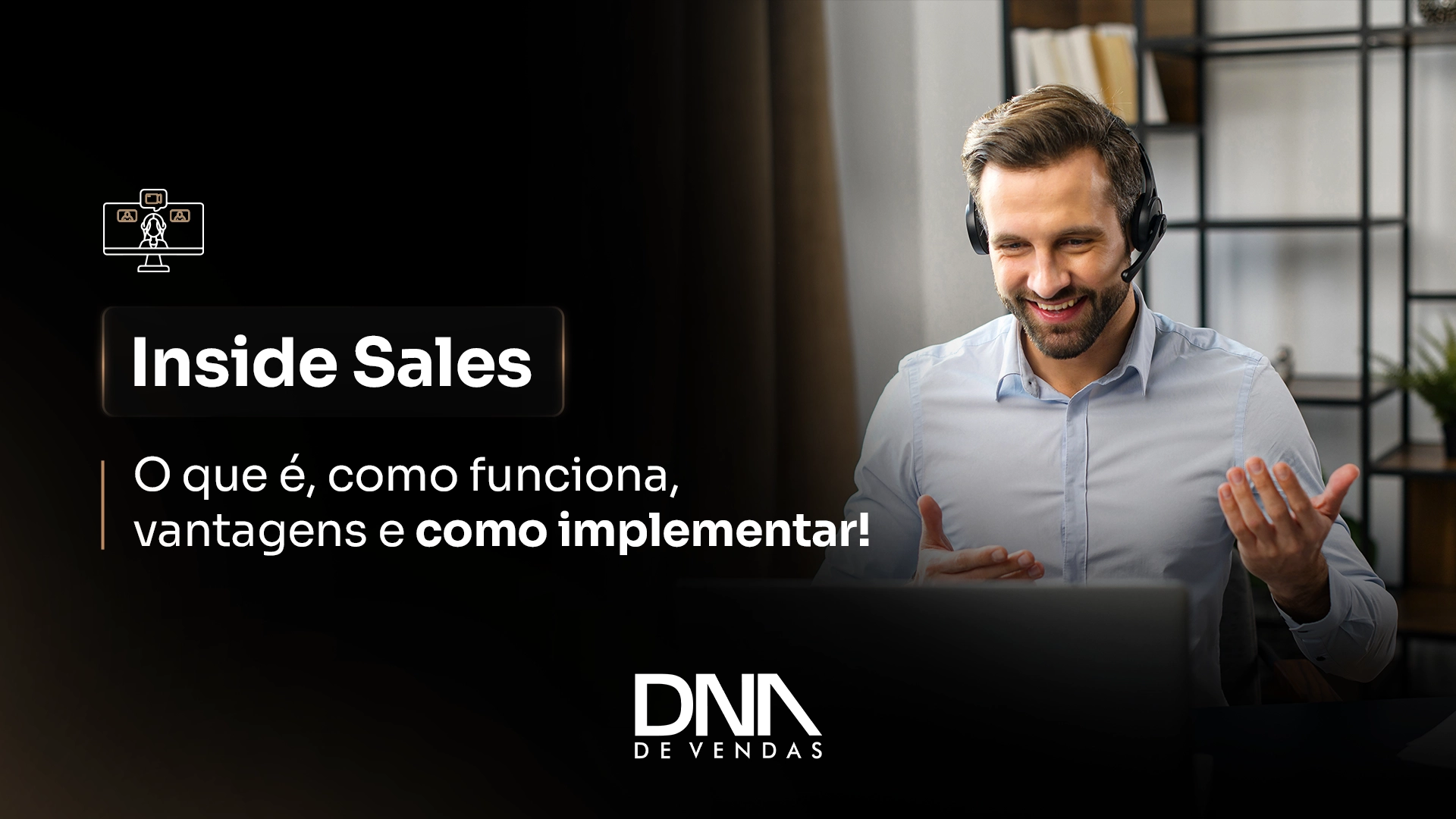 Inside Sales: o que é, vantagens e como implementar